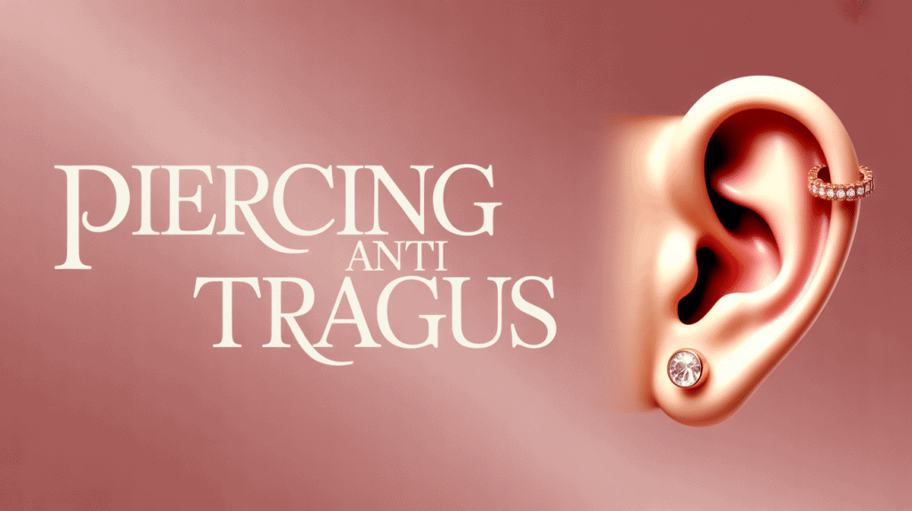 Tout Savoir Pour Bien Choisir Et Entretenir Son Piercing Anti Tragus